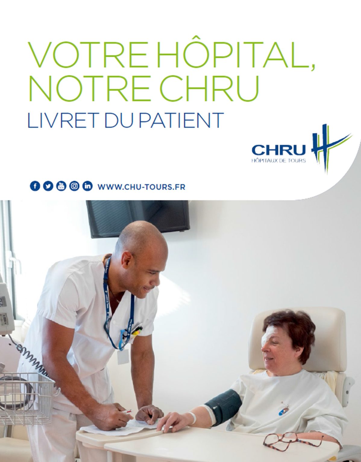 Livret d’accueil du CHRU de Tours – Votre hôpital, notre CHRU.